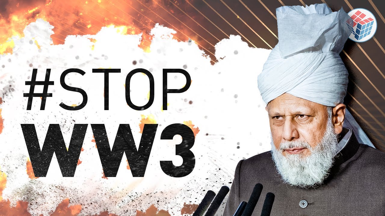 Ahmadi Muslim Khalifa Warns of WW3 | #StopWW3 - Rational Religion